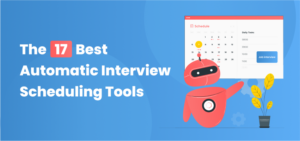 The 17 Best Automatic Interview Scheduling Tools